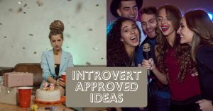 11 Introvert-Friendly Birthday ‘Party’ Ideas